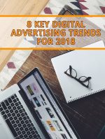8 Key Digital Advertising Trends That Will Take Place in 2018