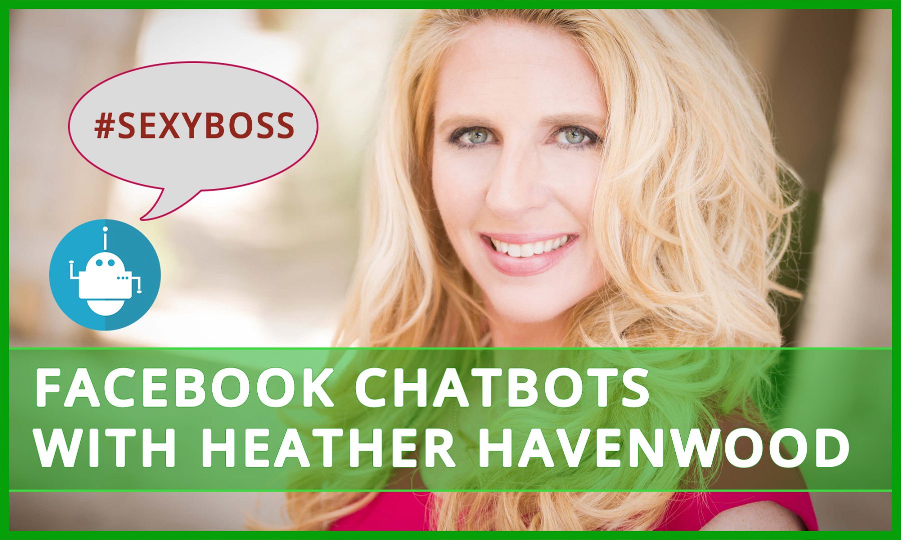 Interview About Chatbots with Heather Havenwood aka Sexy Boss