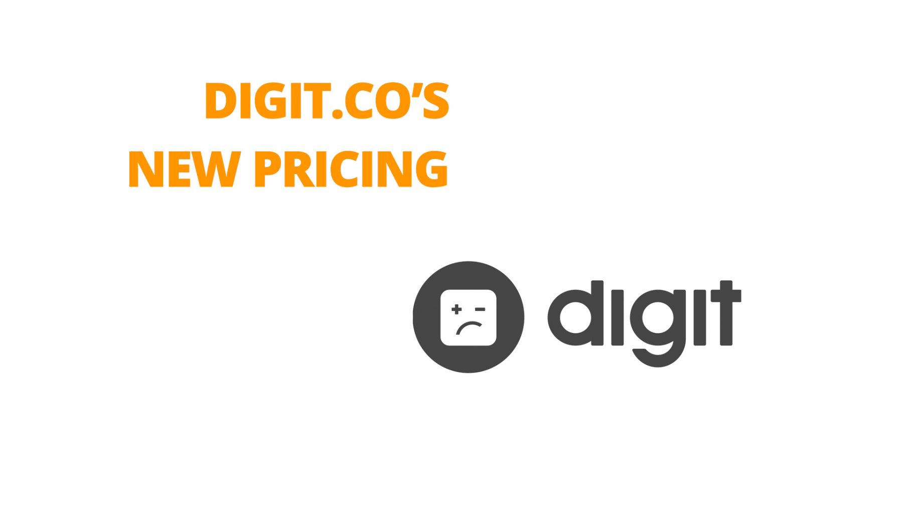 Not Happy About Digit's Upcoming "New" Pricing