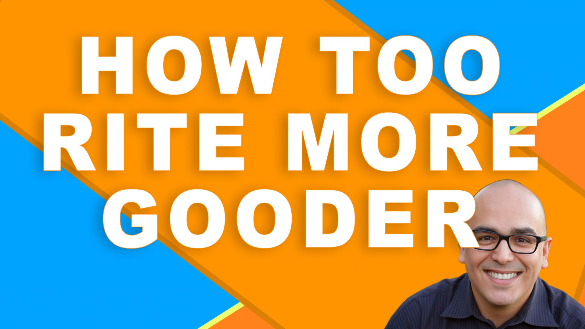 How to Write More Gooder With this Brow sir Extenshion